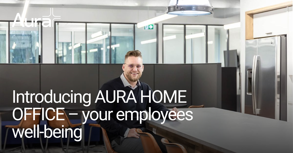 Introducing AURA HOME OFFICE – your employees well-being | Aura